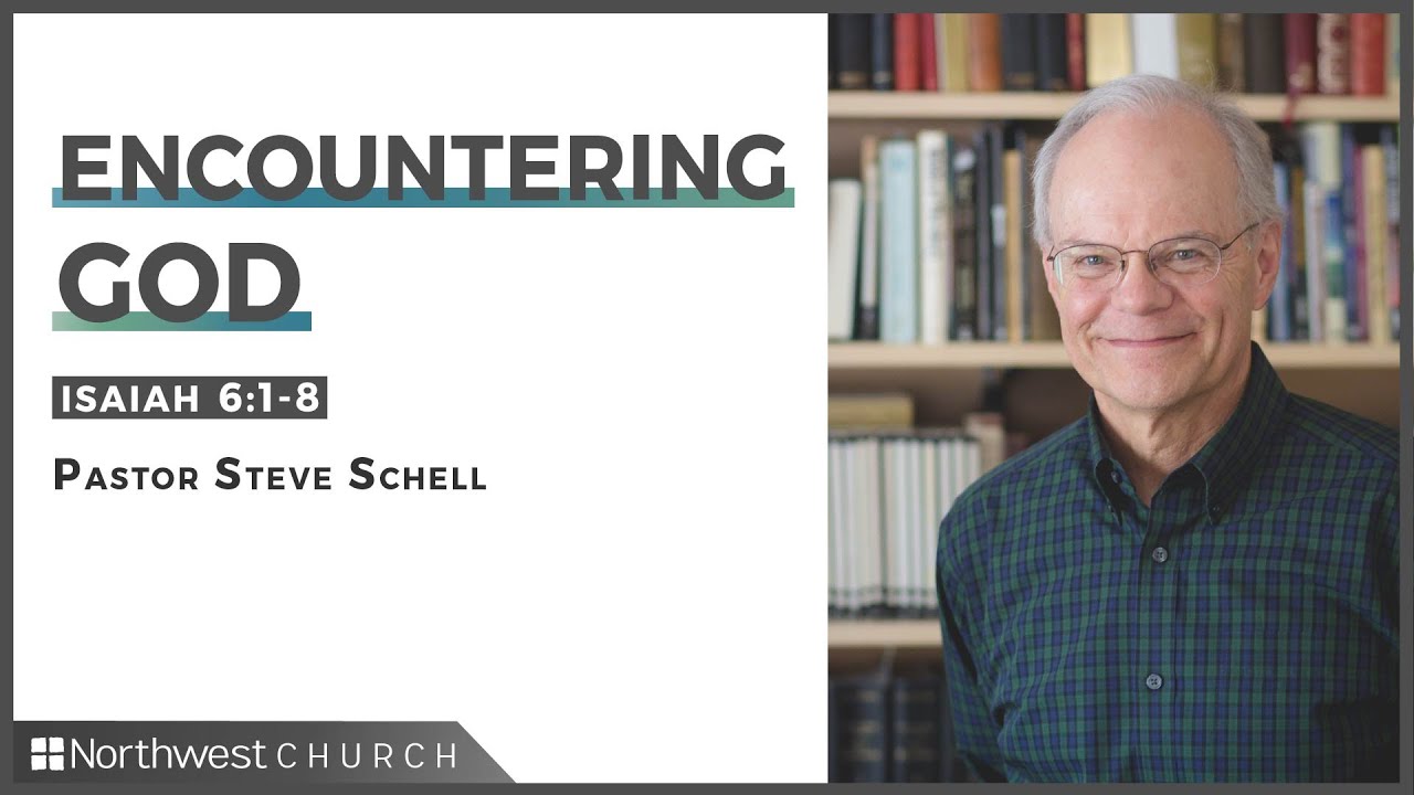 Encountering God | Dr. Steve Schell - YouTube