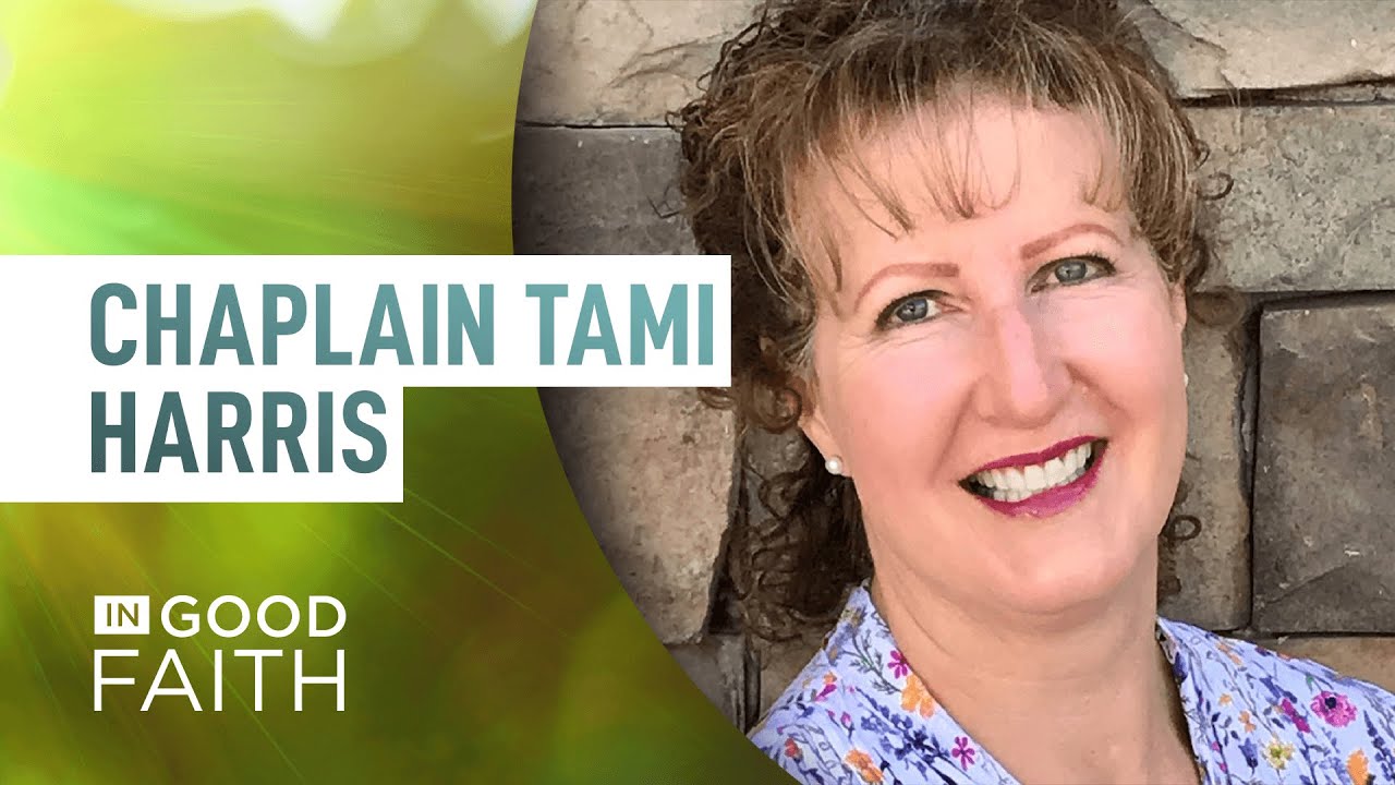 Chaplain Tami Harris | In Good Faith E36 - YouTube