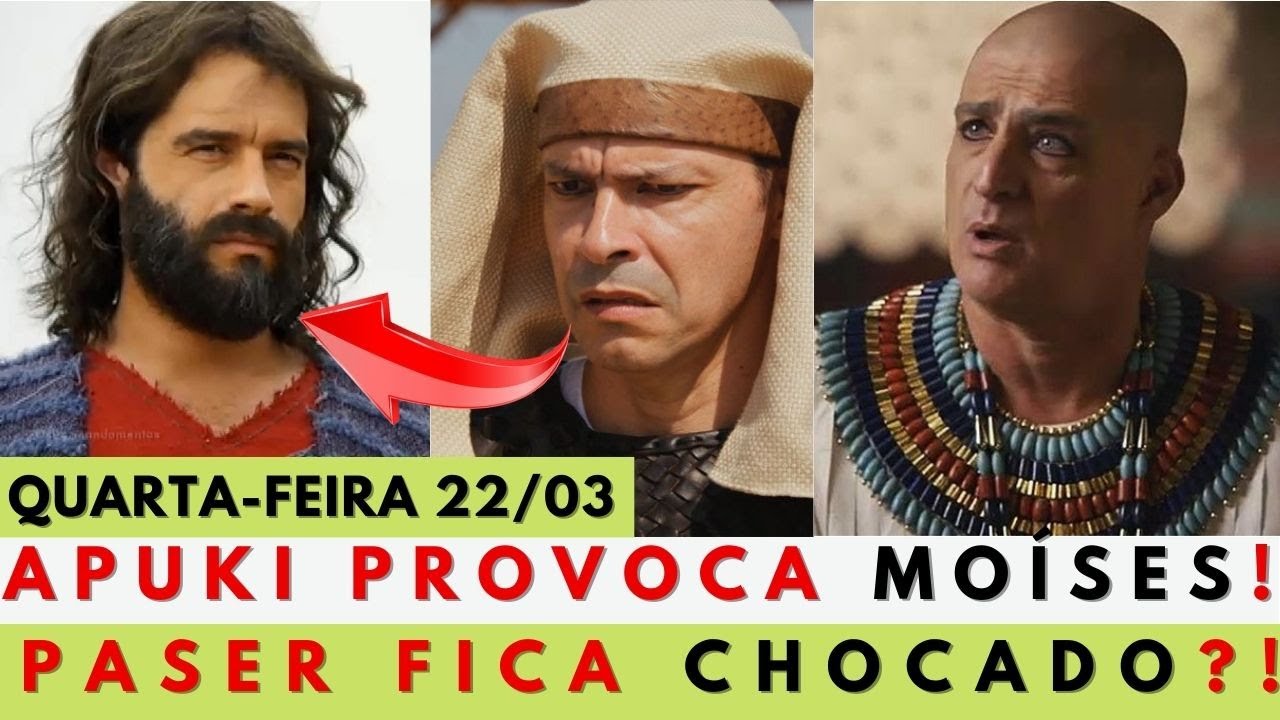 APUKI PROVOCA MOÍSES CAPÍTULO 118 DE QUARTA-FEIRA 22.03.23 - NOVELA OS ...