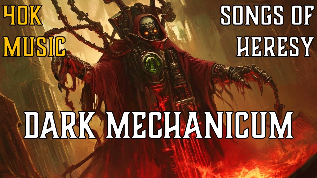 Dark Mechanicum | Songs of Heresy | Warhammer 40K music to paint to ...