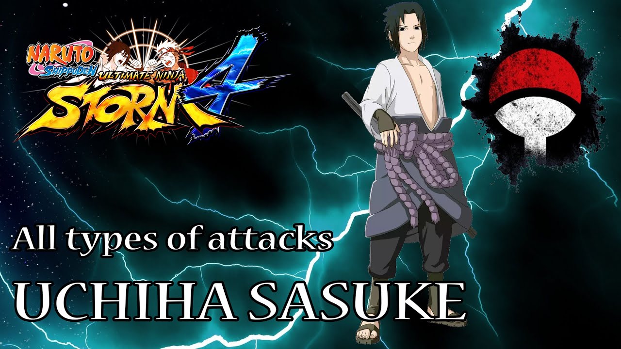 Uchiha Sasuke | All types of attacks (All combo attacks) | Naruto ...