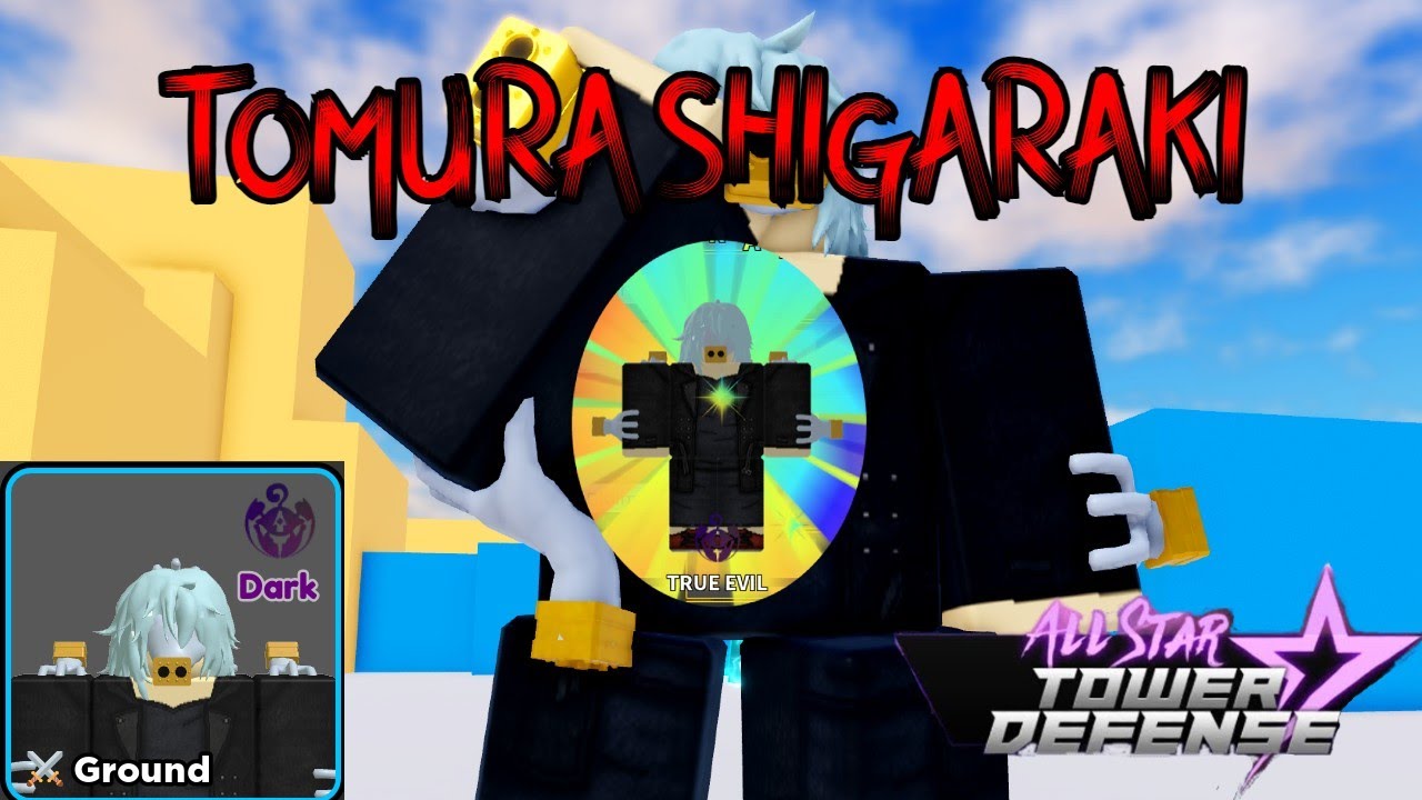 FINALLY A TOMURA SHIGARAKI UNIT - ALL STAR TOWER DEFENSE - YouTube