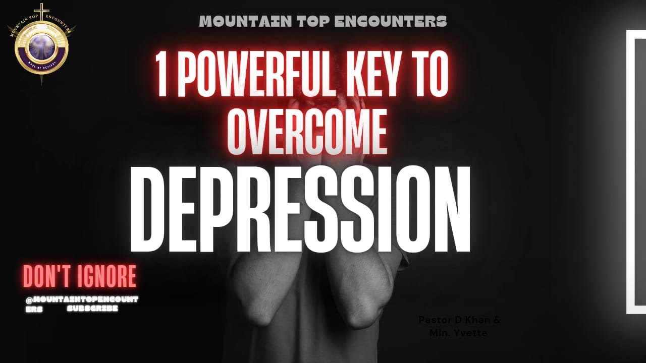 1 POWERFUL KEY TO OVERCOME DEPRESSION| This will equip you to break ...