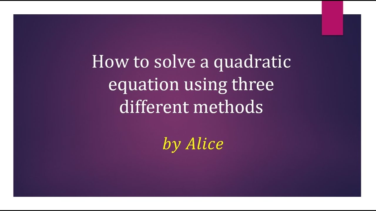 How to solve a quadratic equation using three different methods. - YouTube