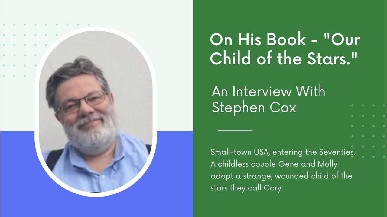 Our Child of the Stars, An Interview With Stephen Cox - YouTube