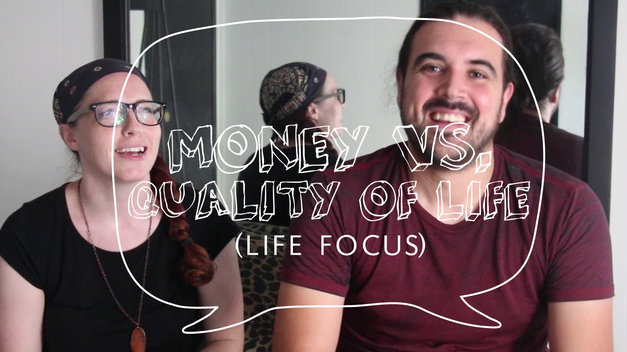 MONEY VS QUALITY OF LIFE - YouTube