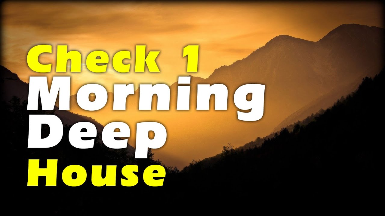 Check 1 Morning Deep House DJ Set - YouTube