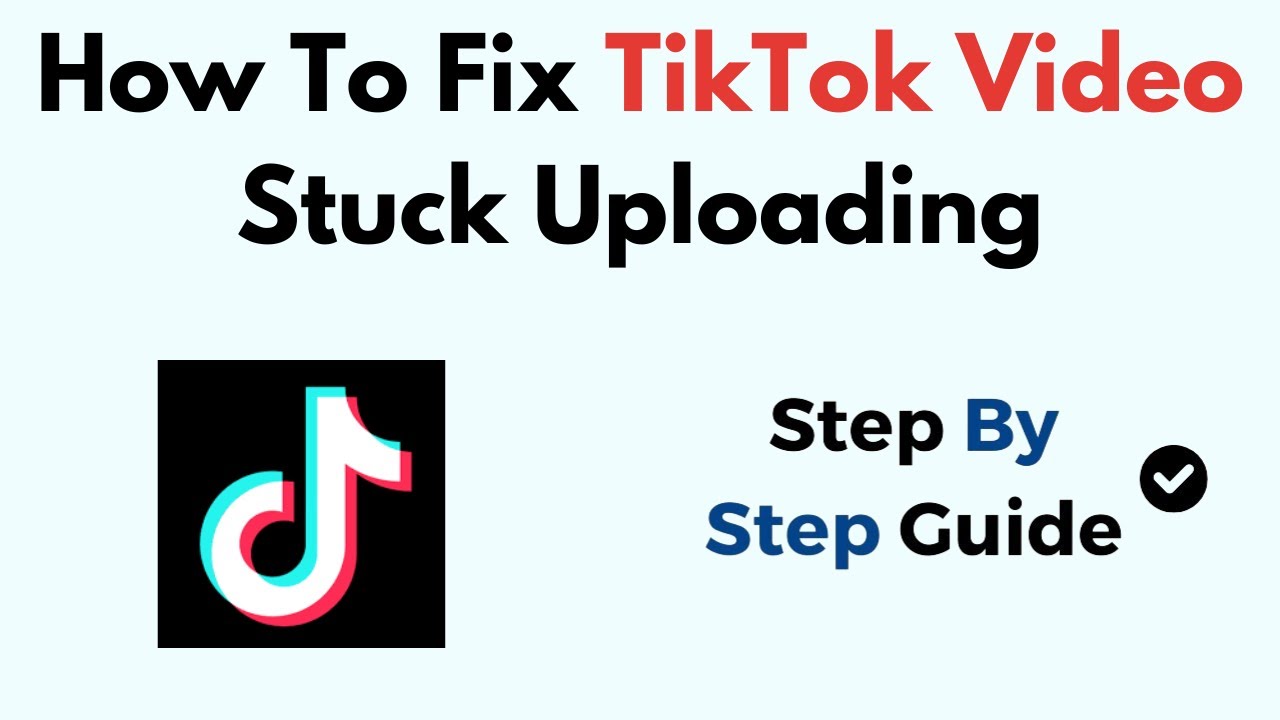 How to Fix TikTok Video Stuck Uploading – Step-by-Step Guide for Draft ...