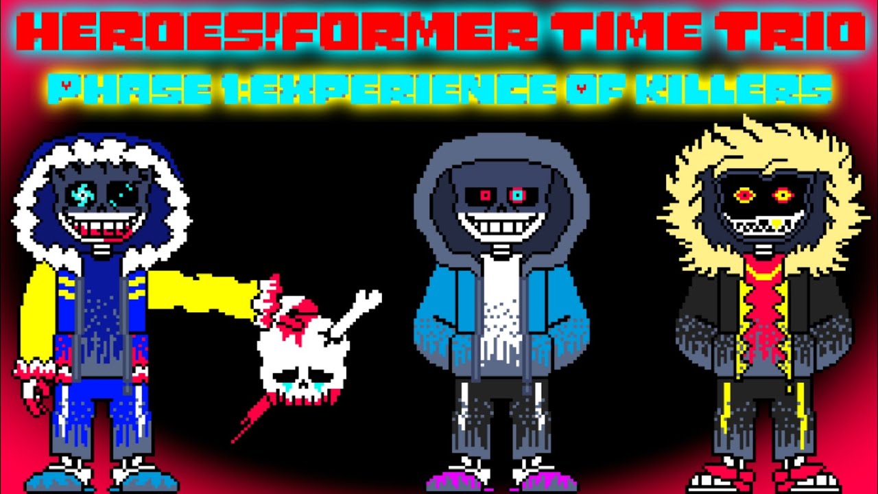 Heroes!Former Time Trio - Phase 1:Experience Of Killers - YouTube