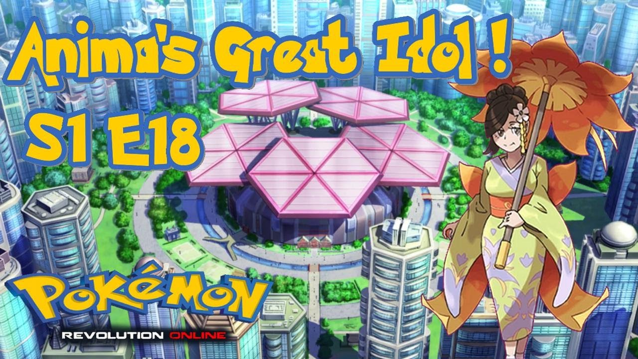 S1E18: Anima's Great Idol! | Pokémon Revolution Online - YouTube