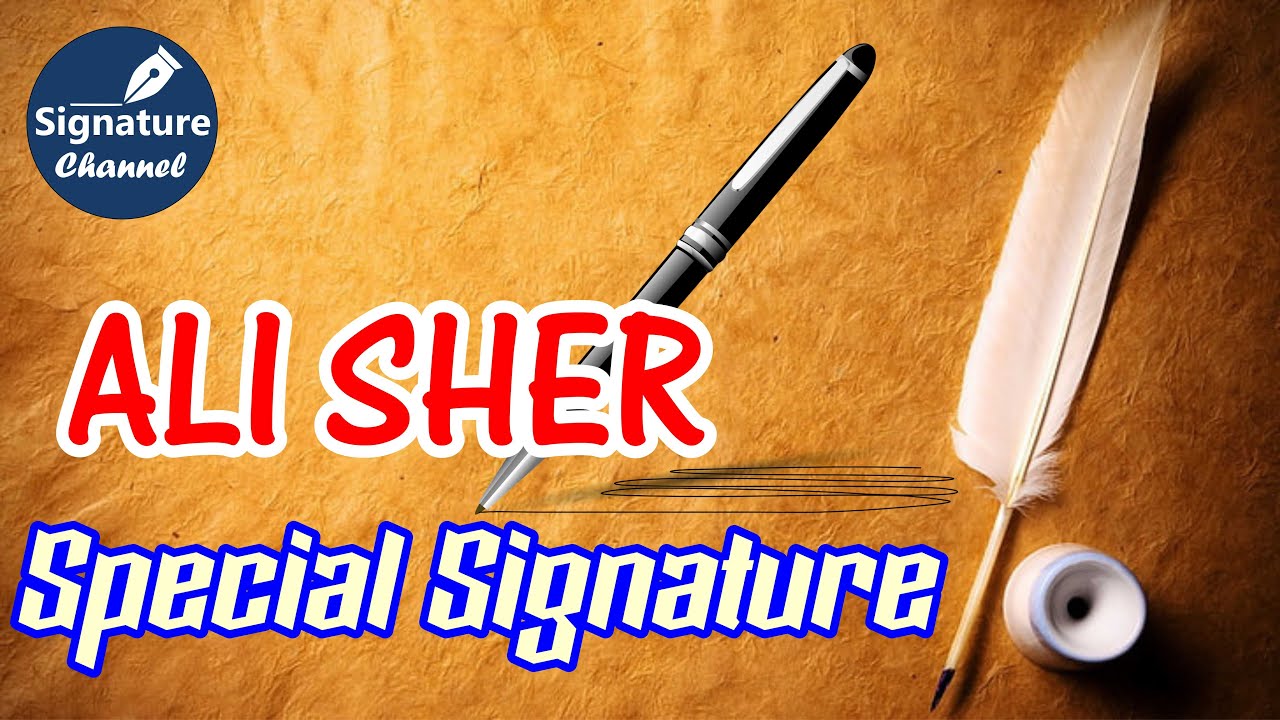 Signature start from A | Special Sign for ALI SHER | Signature Channel ...