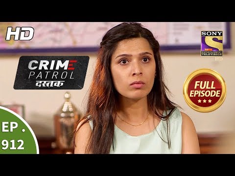 Crime Patrol Dastak - Ep 912 - Full Episode - 21st November, 2018
