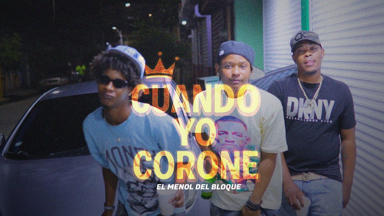 El Menol Del Bloque - Cuando Yo Corone 👑 ( Video Oficial ) - YouTube