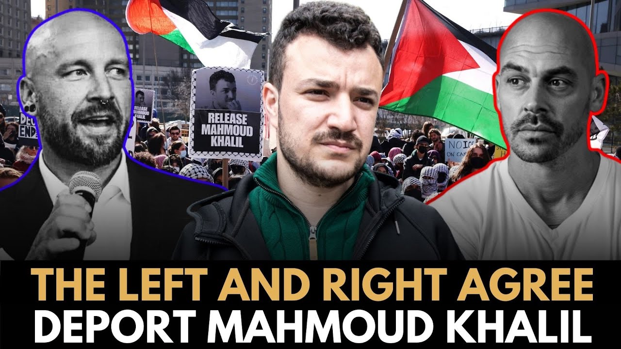 The Left and Right agree Deport Mahmoud Khalil - YouTube