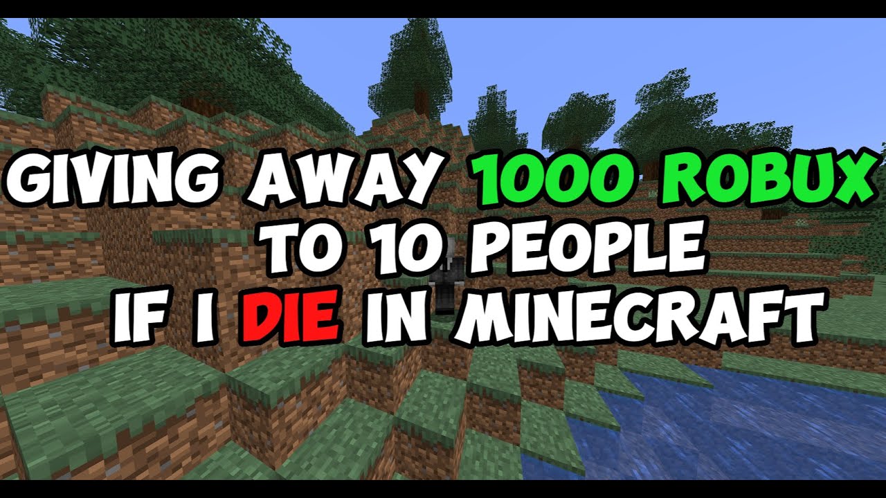 I DIE IN MINECRAFT = 10 PEOPLE GET 1000 ROBUX (each) IN LIVE STREAM ...