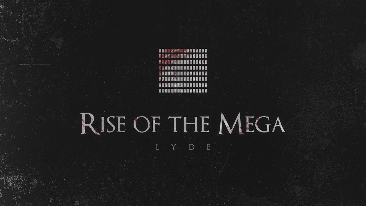 Lyde - Rise of the Mega [FULL ALBUM] - YouTube