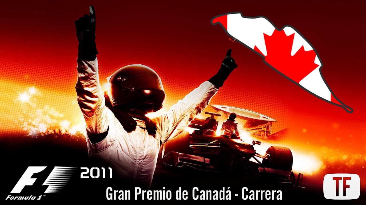 F1 2011 - Gran Premio de Canadá - Carrera - 60 FPS - YouTube