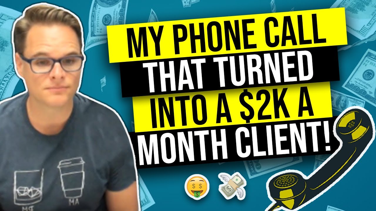 Jeff- My Phone Call That Turned Into A $2K A Month Client - YouTube