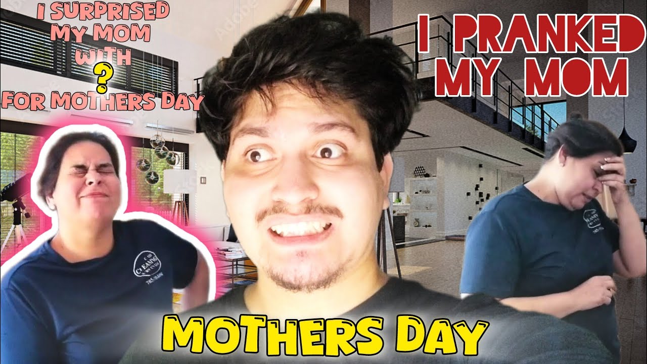 I PRANKED My MOM ON Mother's Day Then SURPRISED MY MOM WITH A GIFT ...