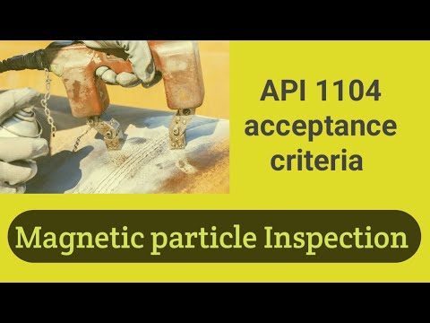 API 1104 MPT Acceptance criteria ll Magnetic Particle Testing - YouTube