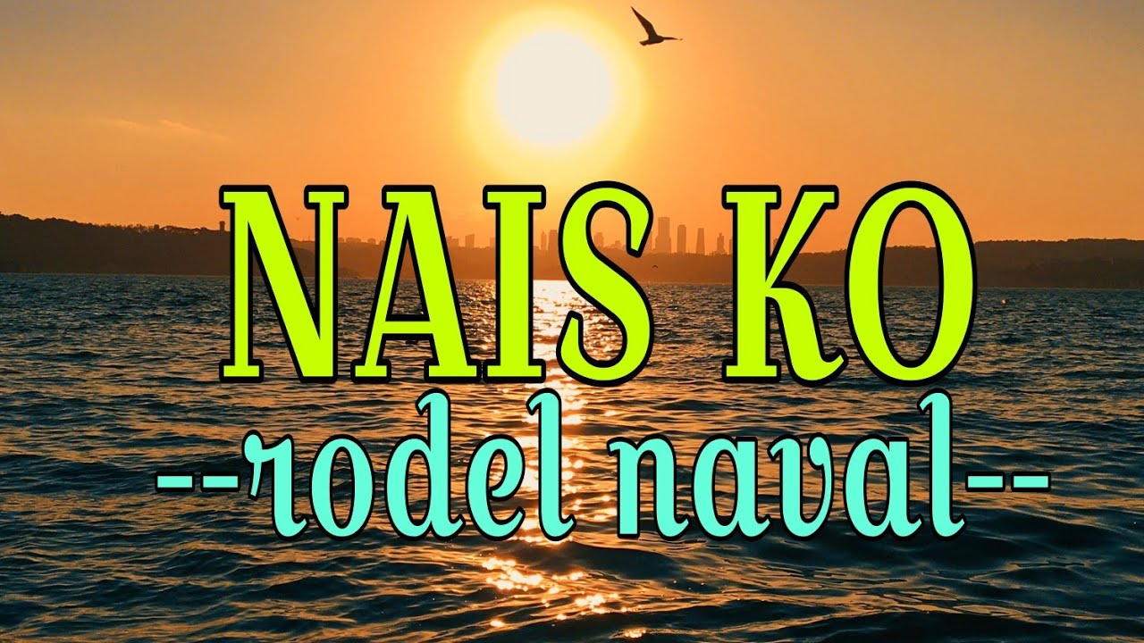 BEST OPM LOVE SONG "NAIS KO " by Rodel Naval- #love #music - YouTube