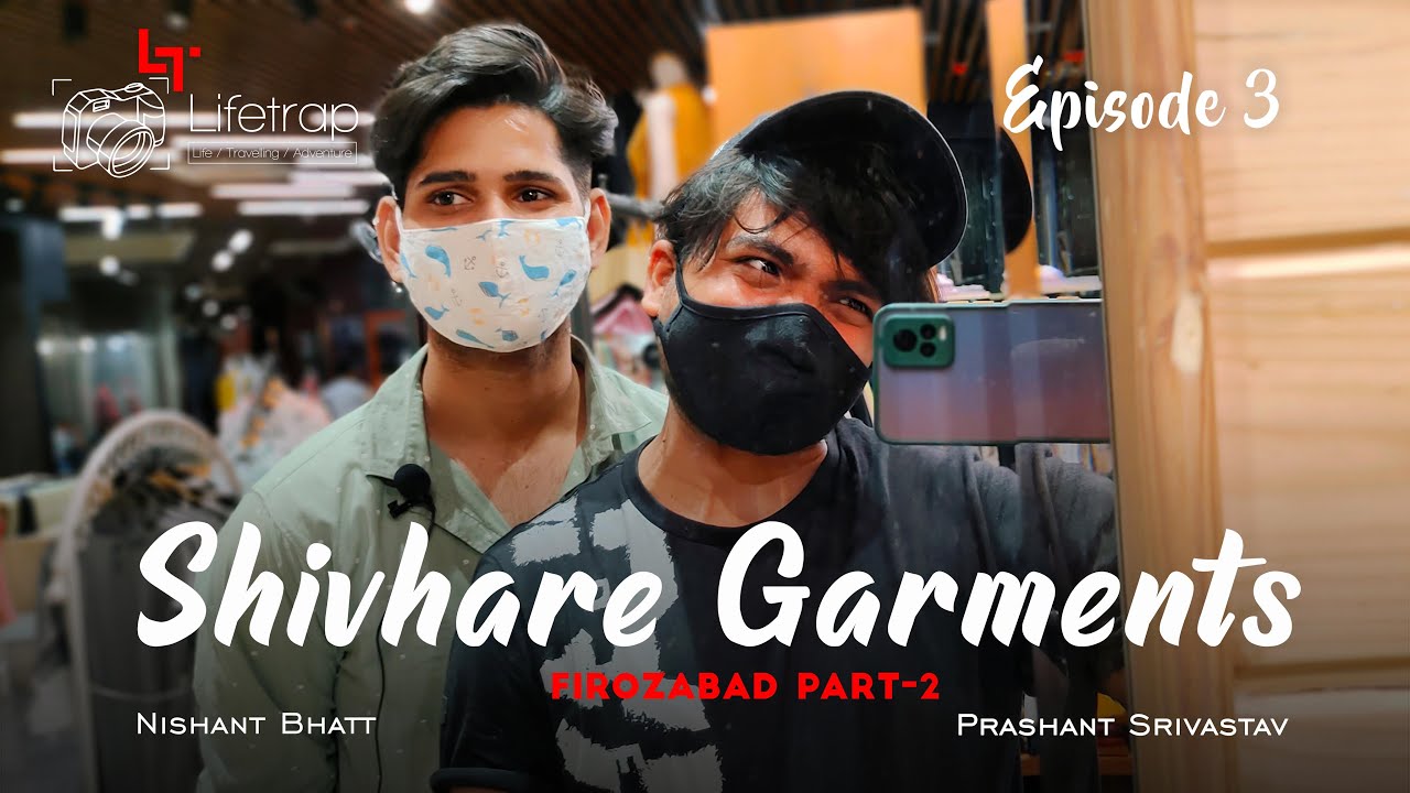 Shivhare Garments Firozabad Part-2 | Nishant Bhatt | Prashant Srivastav ...