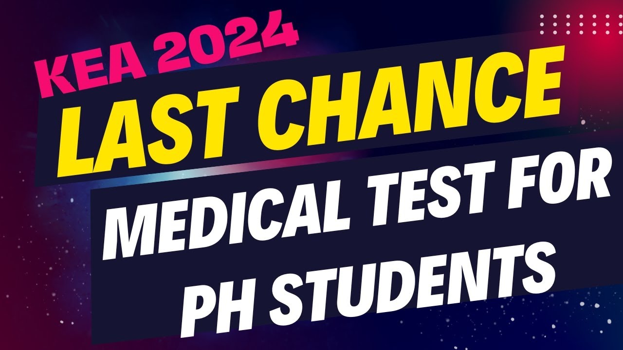 LAST CHANCE FOR MEDICAL TEST FOR PH STUDENTS / KEA COUNSELLING 2024 ...