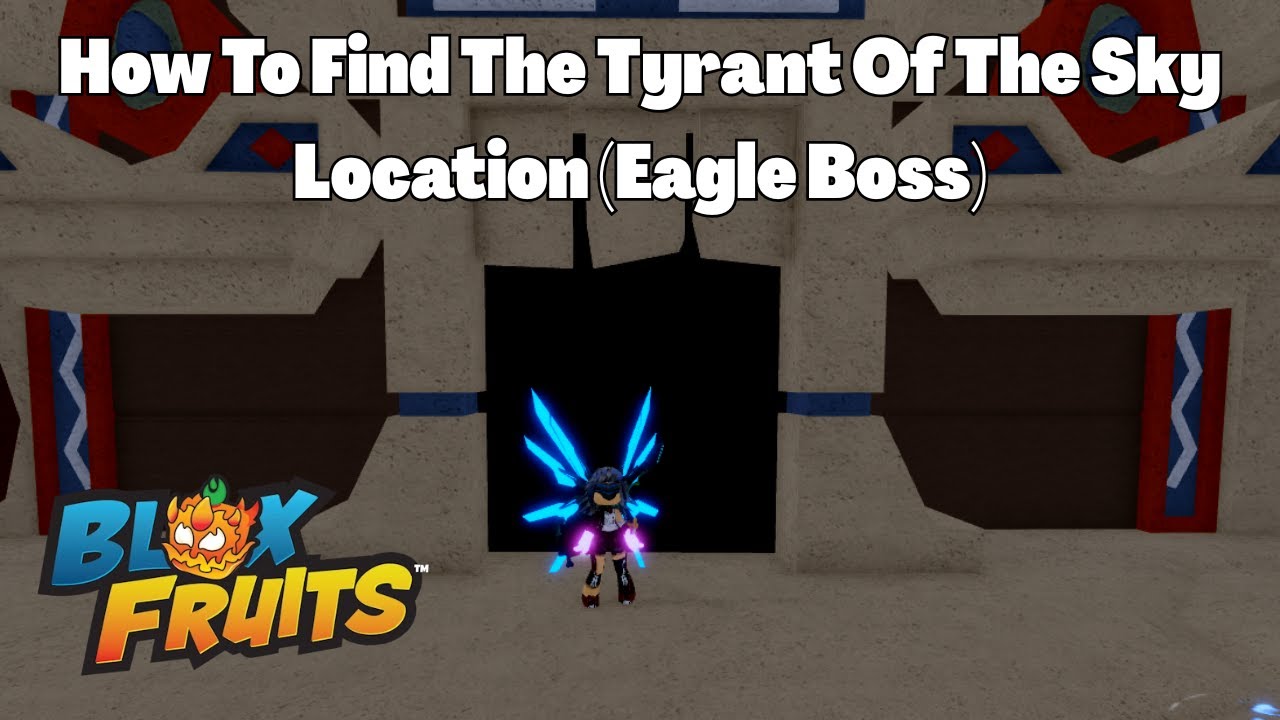 How To Find The Tyrant of the Sky Location (Eagle Boss) Blox Fruits - YouTube