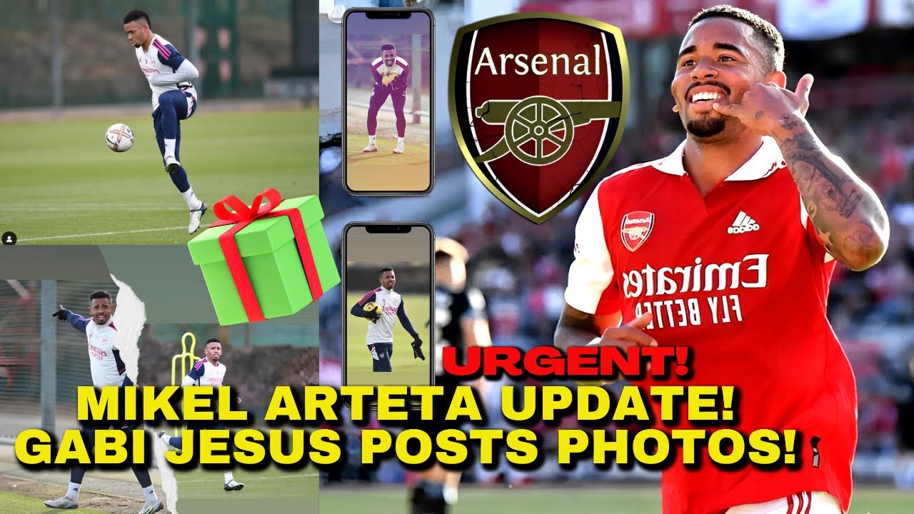 🔴 LAST MINUTE! MIKEL ARTETA UPDATE AND GABI JESUS POSTS PHOTOS!! LATEST ...