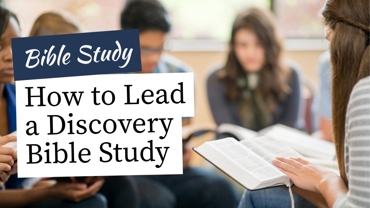 How to Lead a Discovery Bible Study (Essential Disciple Making Tool ...