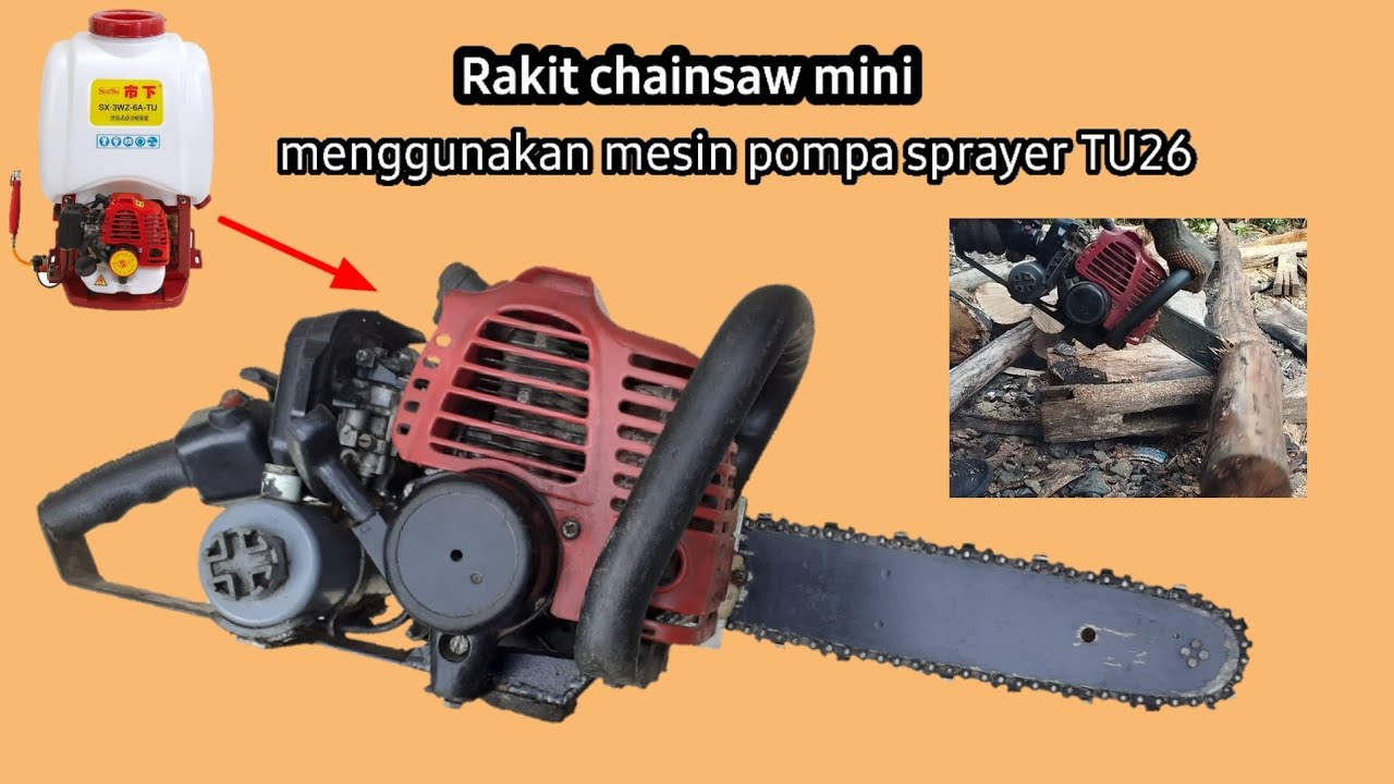 rakit chainsaw mini menggunakan mesin sprayer tu26 - YouTube