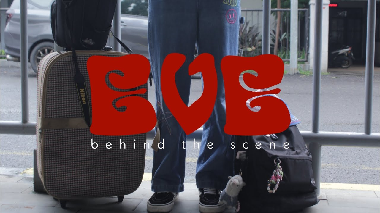 Behind The Scene - Eve (Last Goodnight) - YouTube