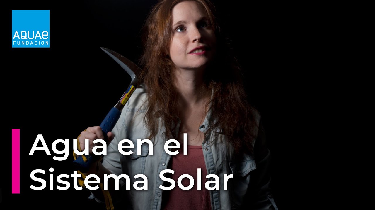 AGUA en el SISTEMA SOLAR | con LAURA PARRO | Campus - YouTube