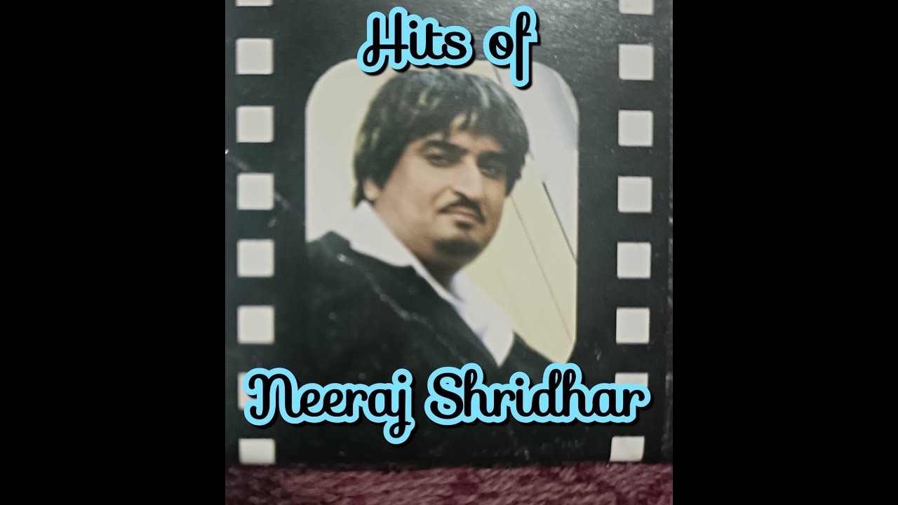 Neeraj Shridhar | Hits of Neeraj Shridhar | 38 Superhit Songs from ...