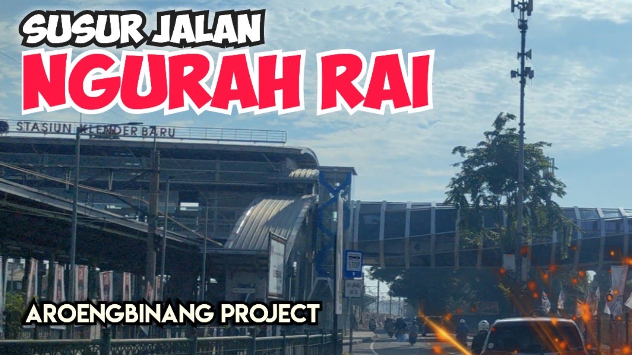 Susur Jalan I Gusti Ngurah Rai dari Flyover Raden Inten hingga Gerbang ...