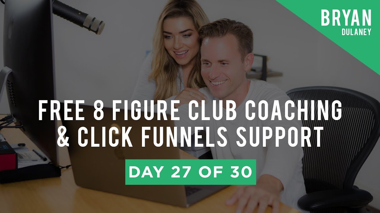 Free 8 Figure Club Coaching & ClickFunnels Support Day 27 of 30: 9 ...