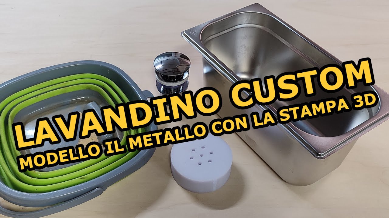 Modellare la Lamiera con la Stampante 3D - Lavandino custom per ...