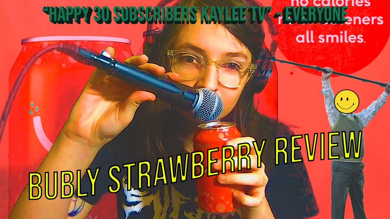 Bubly Strawberry Review - Happy 30 Subscribers Kaylee TV! - YouTube