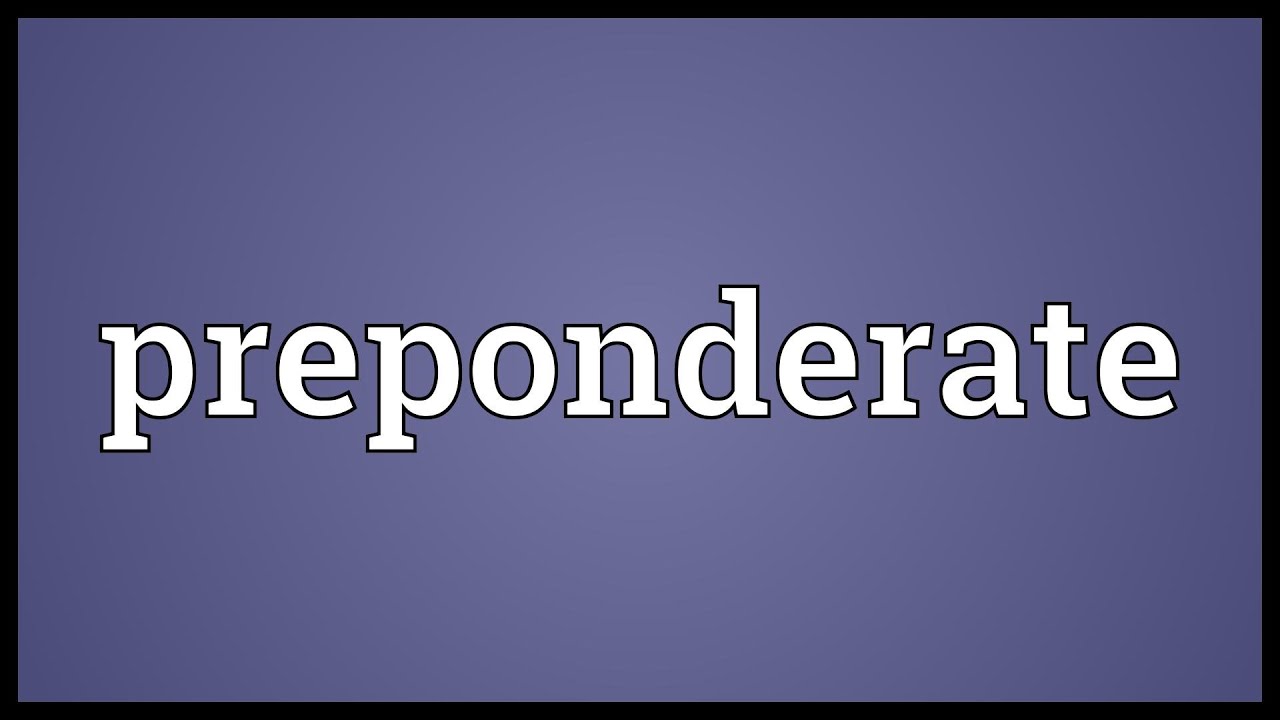Preponderate Meaning - YouTube