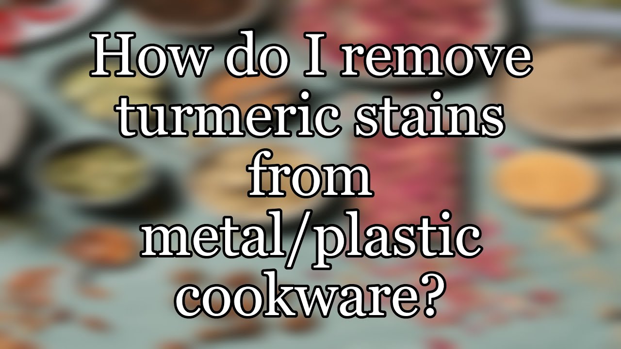 How do I remove turmeric stains from metal/plastic cookware? - YouTube