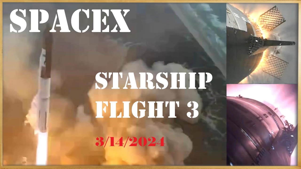 SpaceX - Starship Flight 3 - Orbital Test Flight & Reentry - YouTube