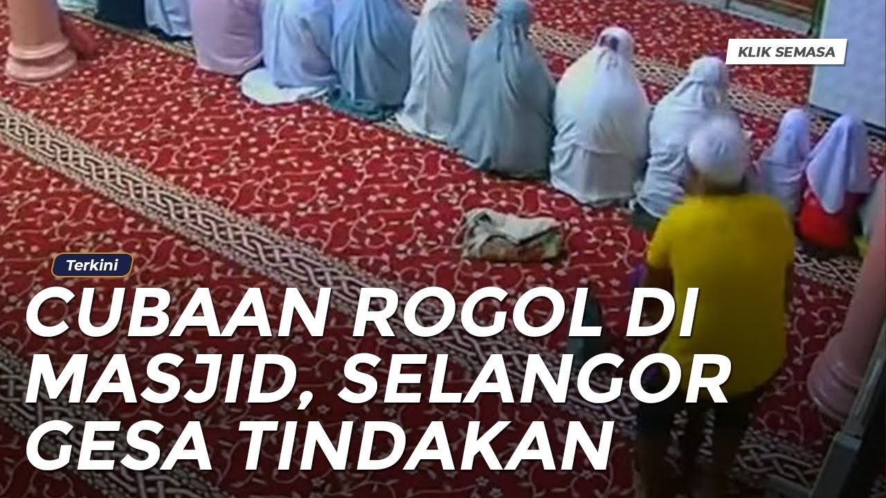 Sorotan SEMASA: Selangor gesa tindakan segera kes cubaan rogol di ...