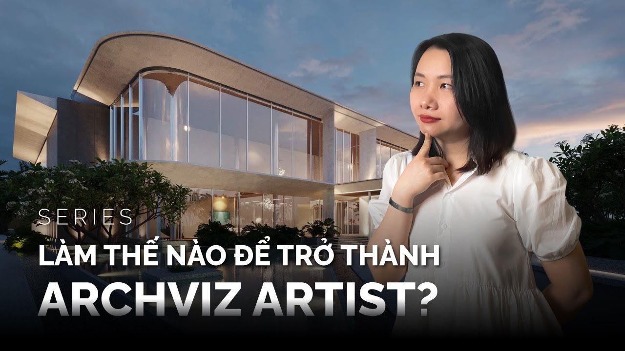 Làm Thế Nào Để Trở Thành Một Archviz Artist Chuyên Nghiệp | 4pixos Academy - YouTube