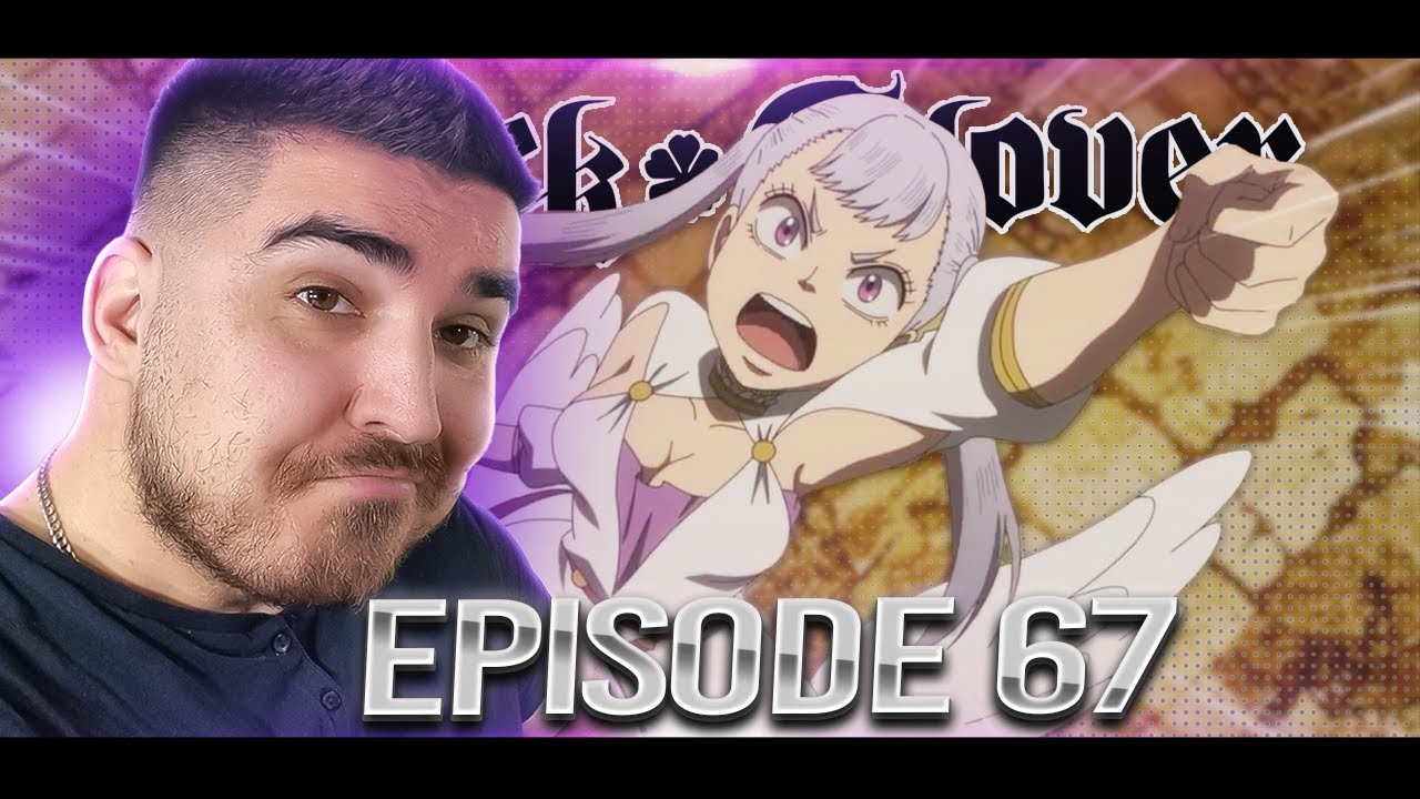 CAN NOELLE RIZZ UP ASTA?? BLACK CLOVER EPISODE 67 REACTION!!! - YouTube