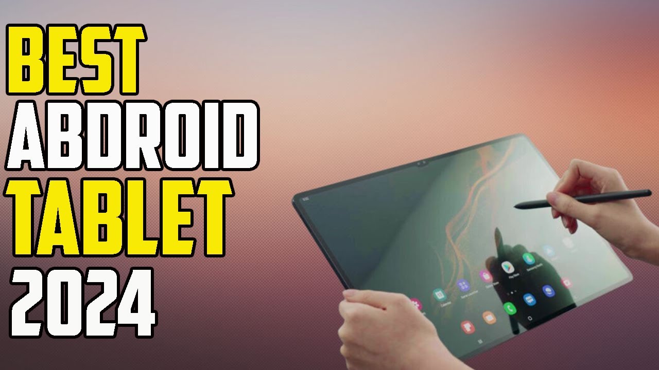 5 Best Android Tablets 2024 | Best Android Tablet 2024 - YouTube