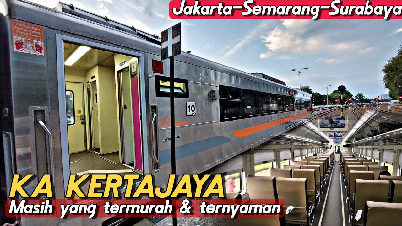 KERETA API TERMURAH DAN TERNYAMAN | Naik KA KERTAJAYA dari Jakarta ke ...