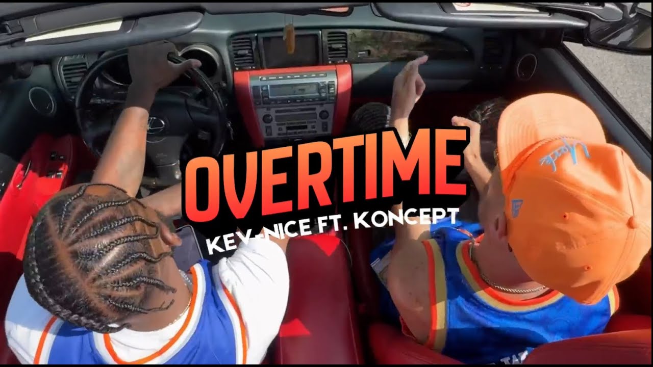 Kev-Nice – Overtime (feat. Koncept) | Official Music Video - YouTube