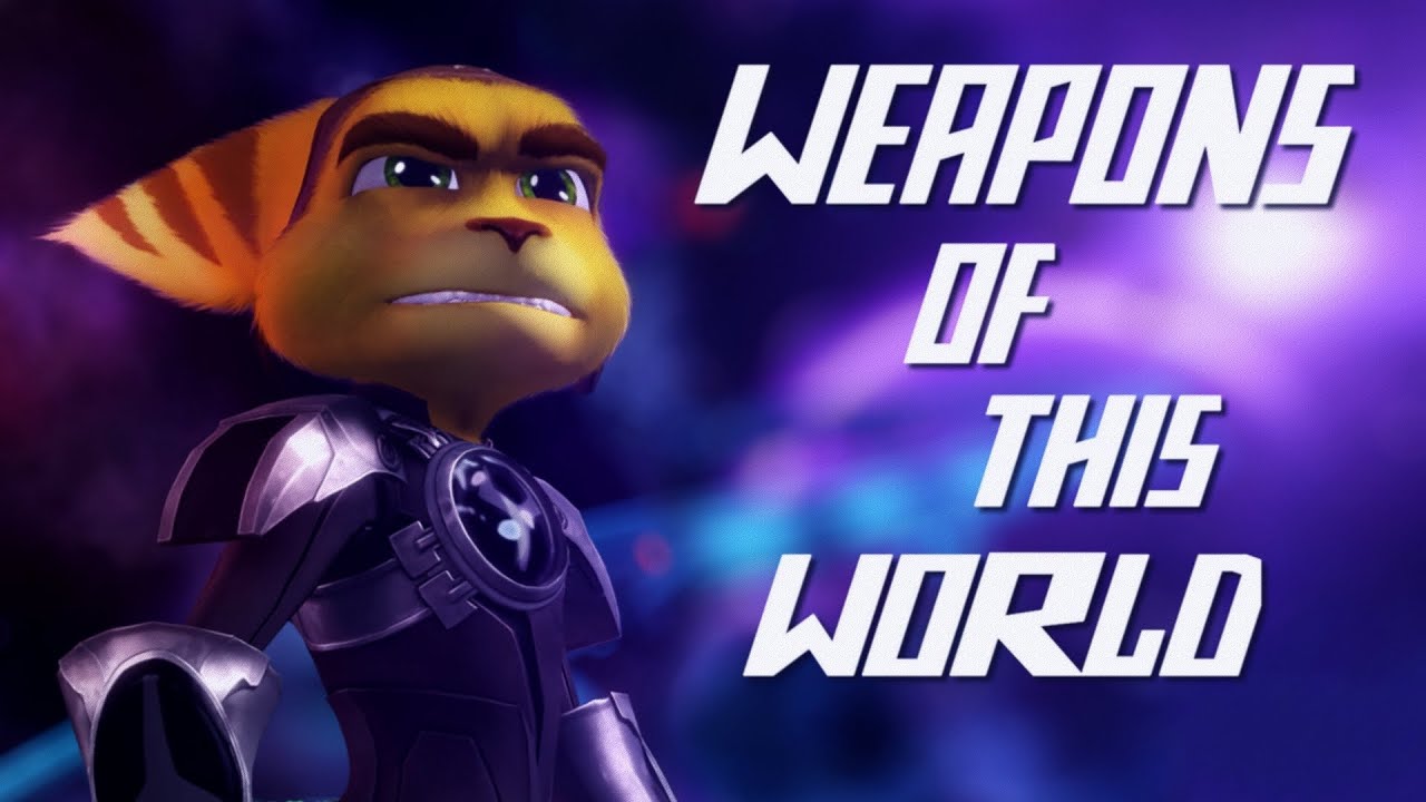 Ratchet & Clank [Music Video] - Weapons of This World (Redesign Rebuild ...