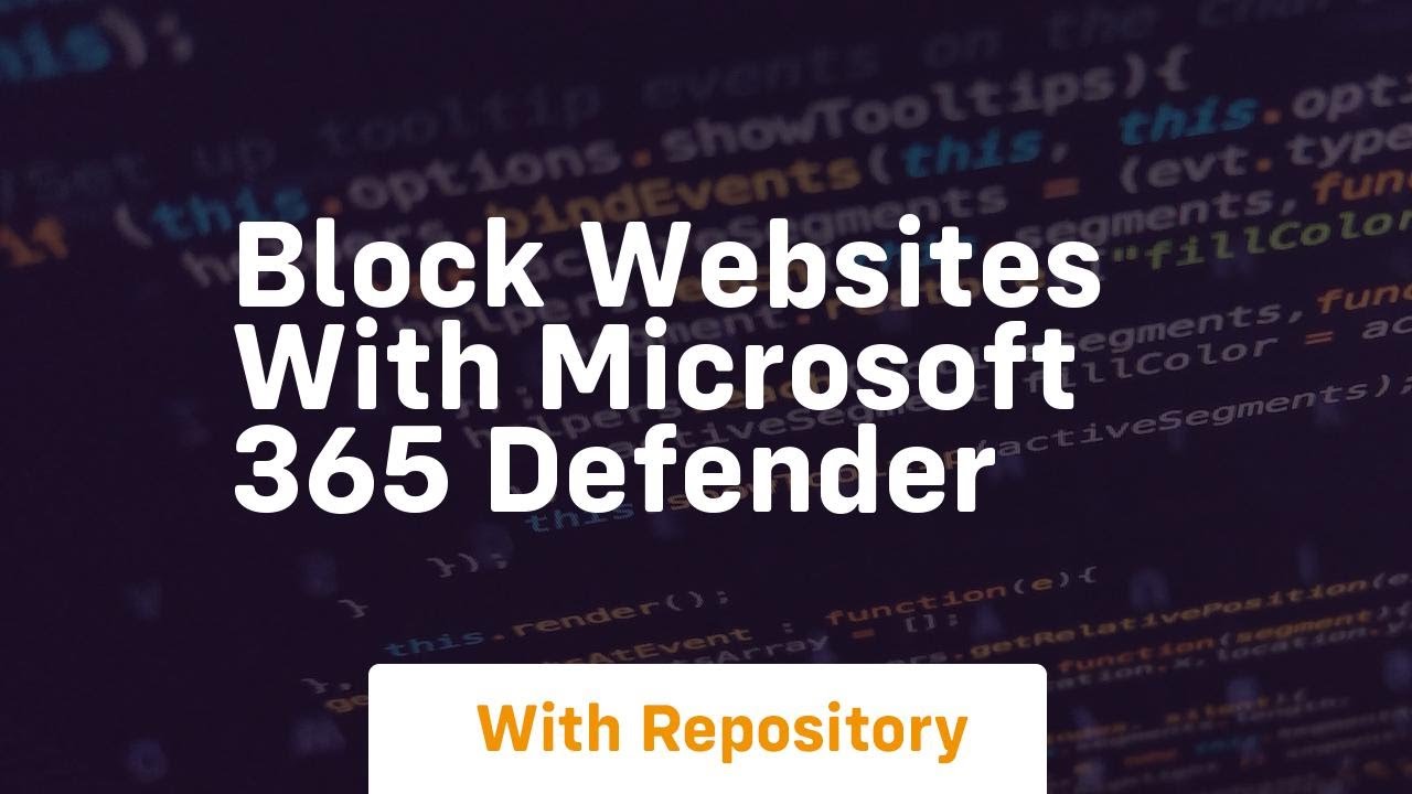 Block websites with microsoft 365 defender - YouTube