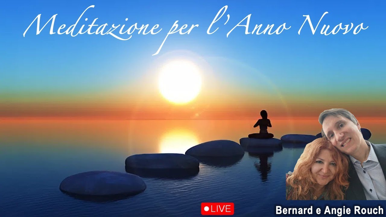 Meditazione per l'Anno Nuovo con Bernard & Angie - YouTube